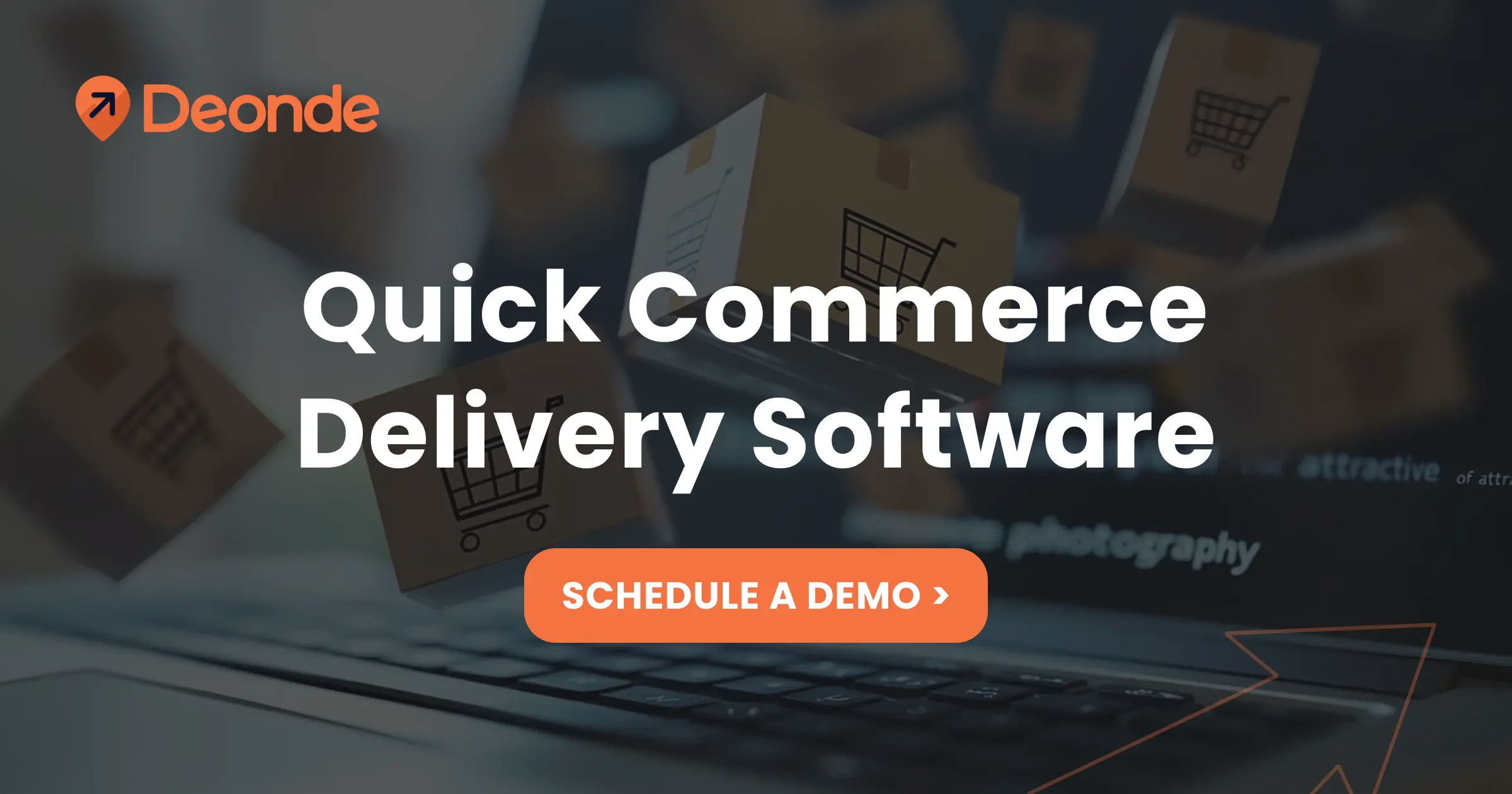 Quick Commerce Software | Quick Commerce Delivery Solutions | Deonde